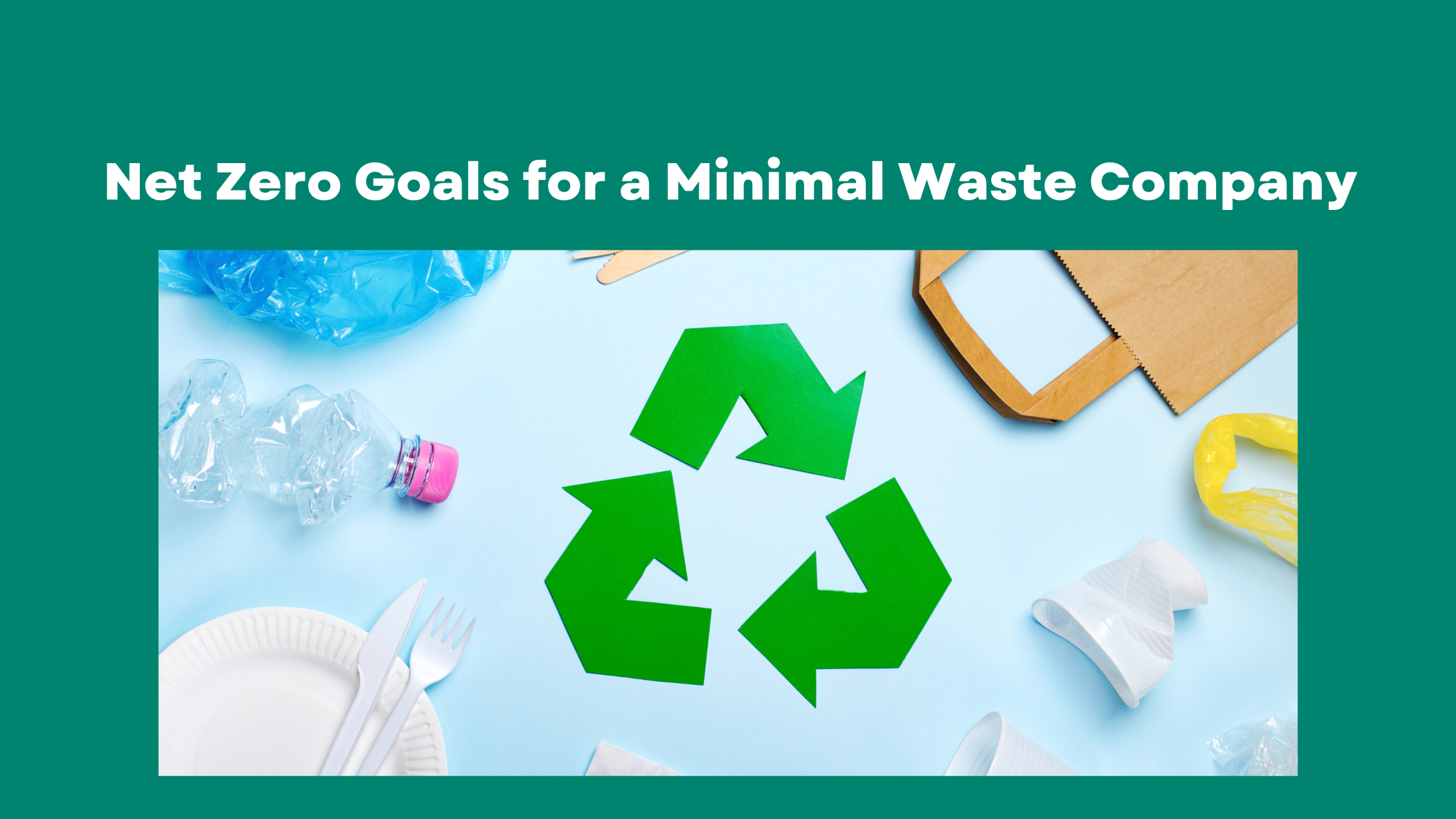 How to Set Net Zero Goals for a Minimal Waste Company – Re-Nuble